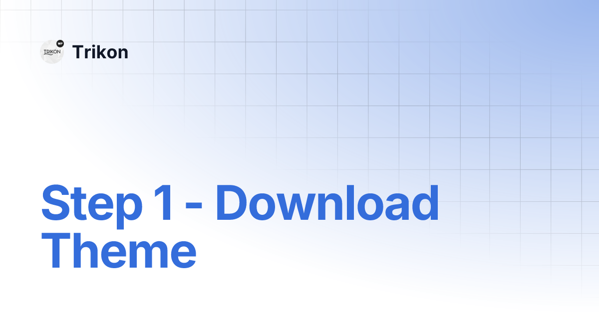 Step 1 - Download Theme | Trikon